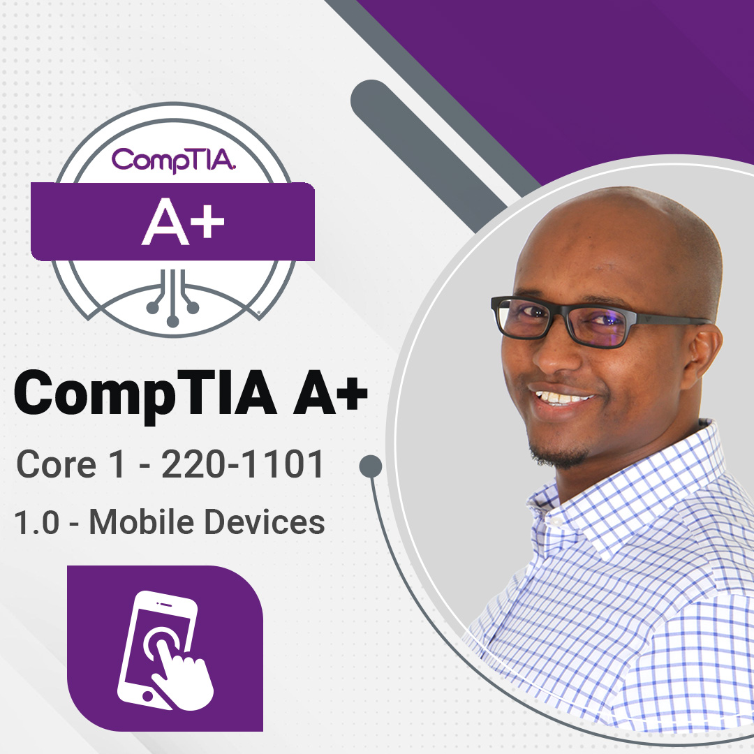 CompTIA A+ Core 1 – 1.0 – Mobile Devices - Hurbad Courses