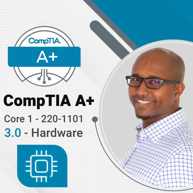 CompTIA A+ Core 1 – 3.0 Hardware - Hurbad Courses