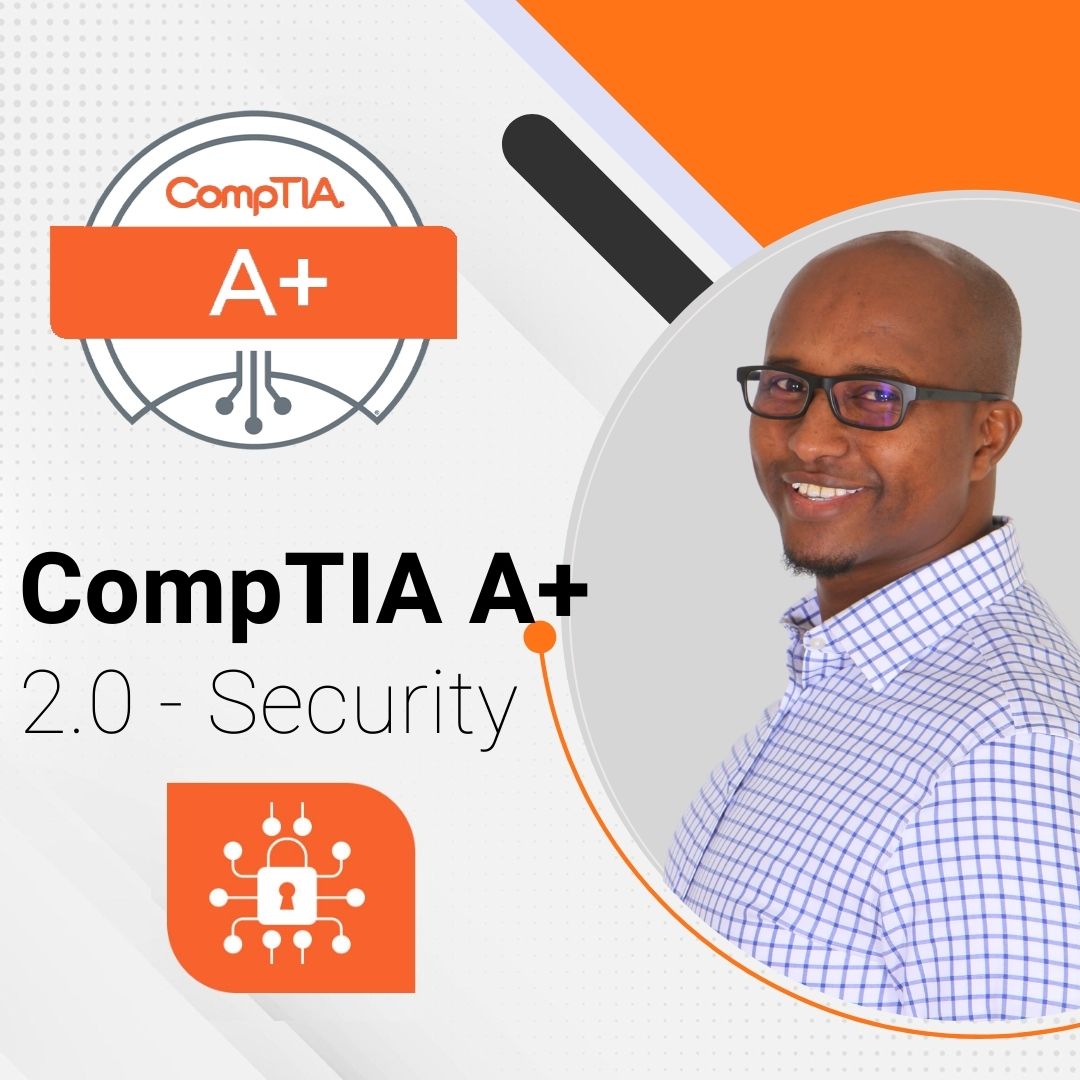 CompTIA A+ Core 2 – 2.0 – Security - Hurbad Courses