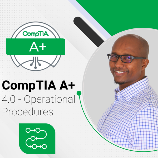 CompTIA A+ Core 2 – 4.0 – Operational Procedures - Hurbad Courses