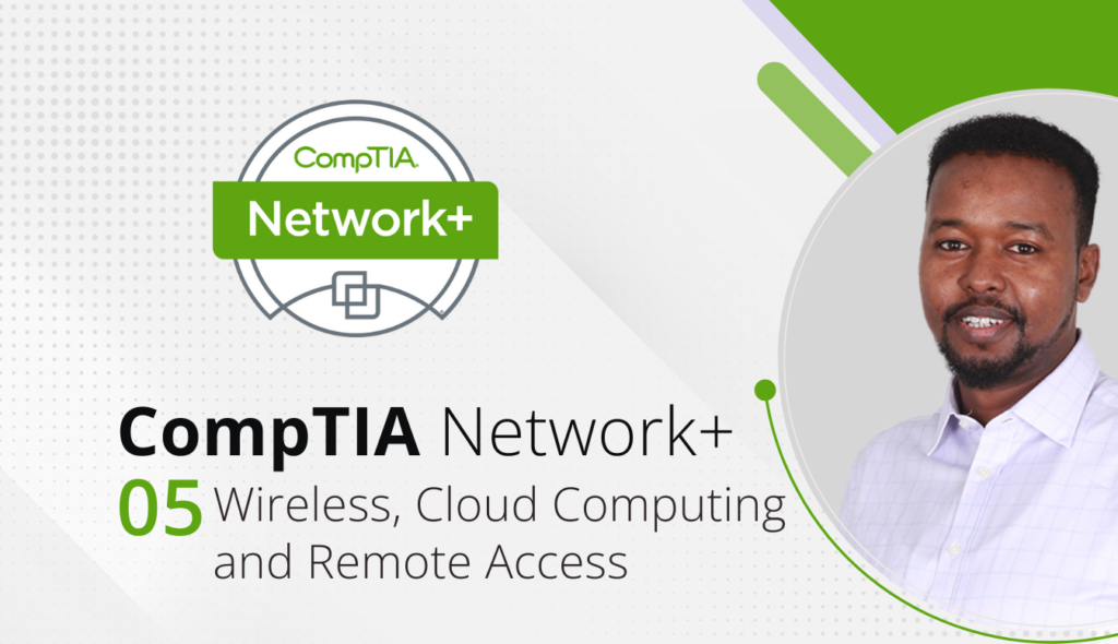 CompTIA Network+ 05: Wireless, Cloud Computing and Remote Access ...